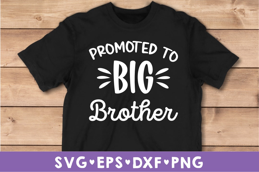 Promoted to Big Brother SVG, Big Brother SVG, Big Brother Cut File, Big ...