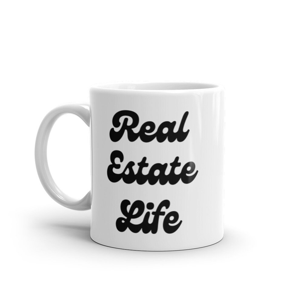 Real Estate Life Coffee Mug, Real Estate Agent, Realtor, Gift for ...