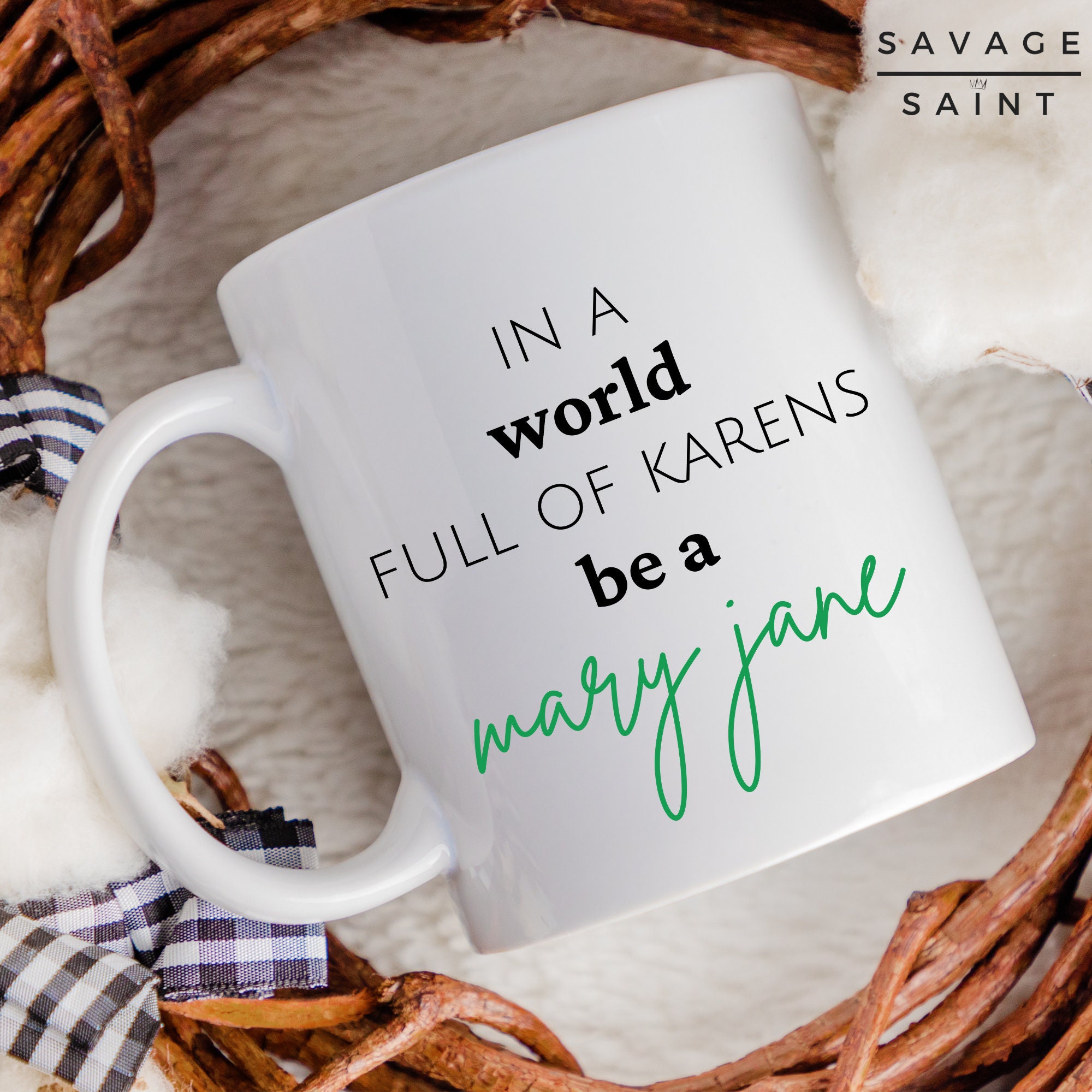 In A World Full of Karens Be A Mary Jane Coffee Mug Stoner - Etsy