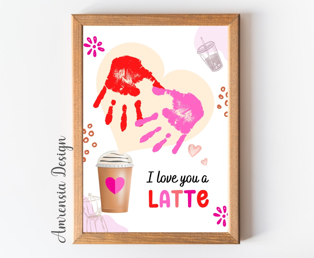 Handprint Happy Valentine's Day,i Love You Latte, Love Valentine ...