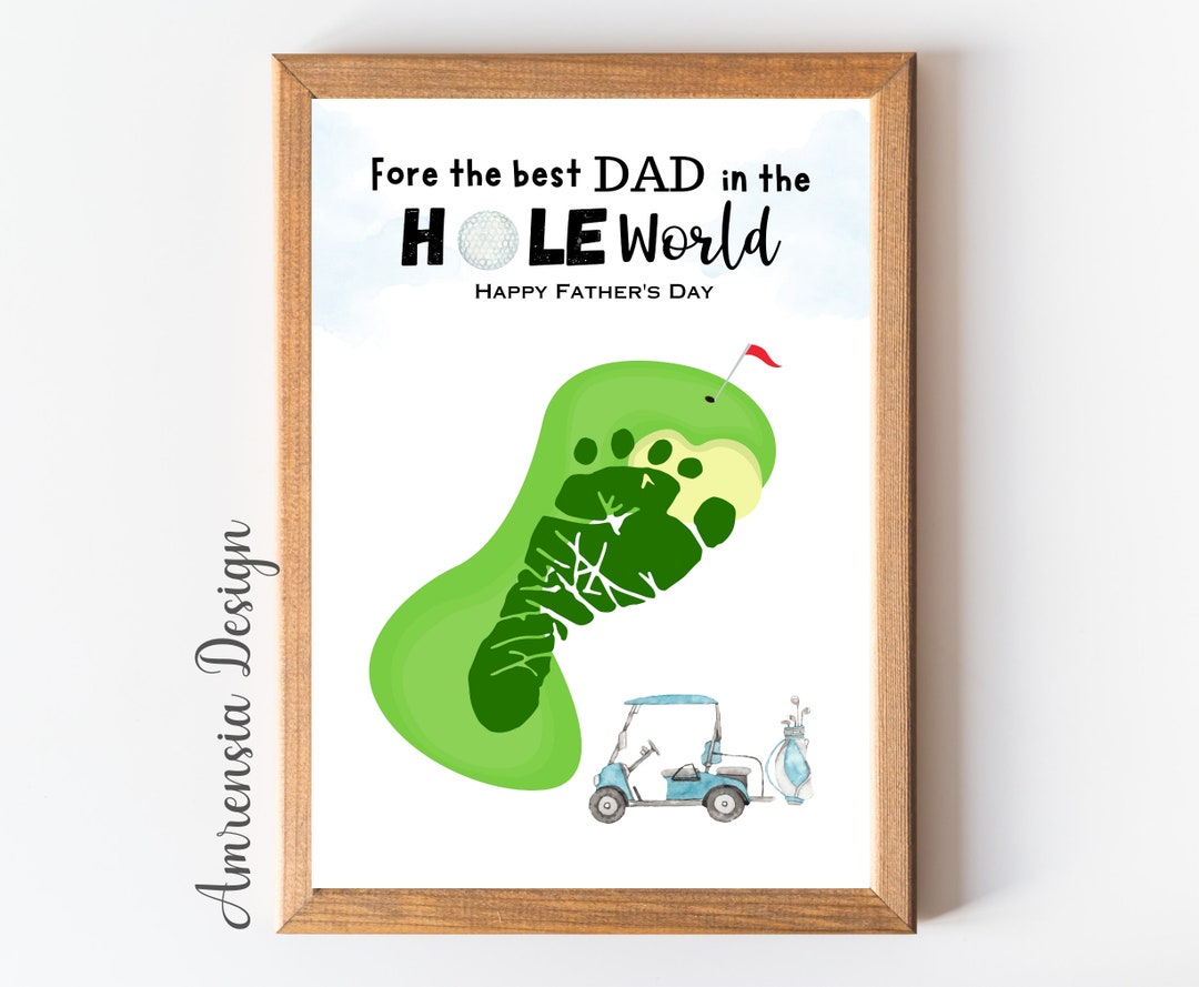 Fore the Best Dad in the Hole World Happy Fathers Day Footprint ...