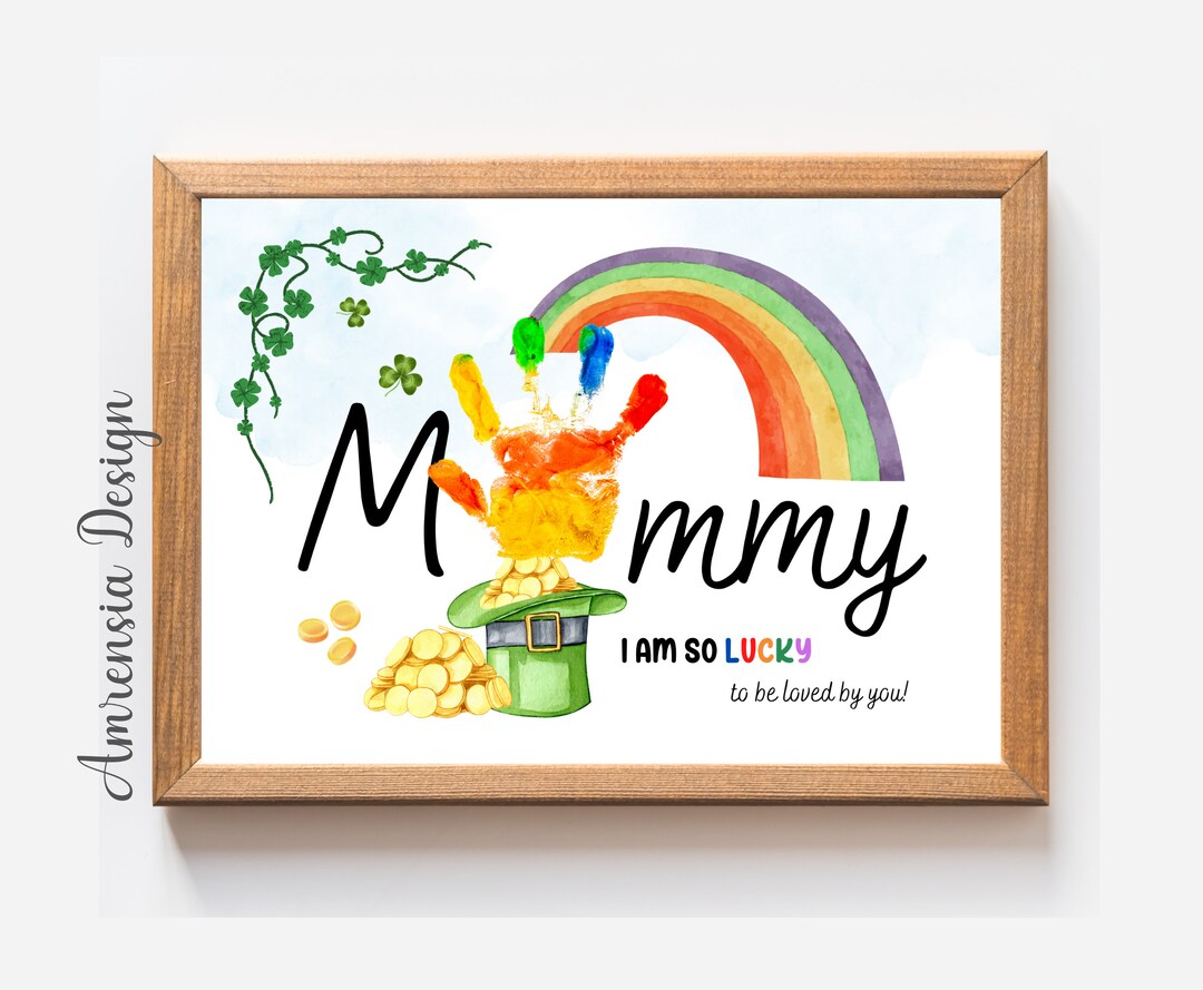 Mummy Mommy I Am so Lucky to Be Loved by You, St Patrick Day Handprint ...