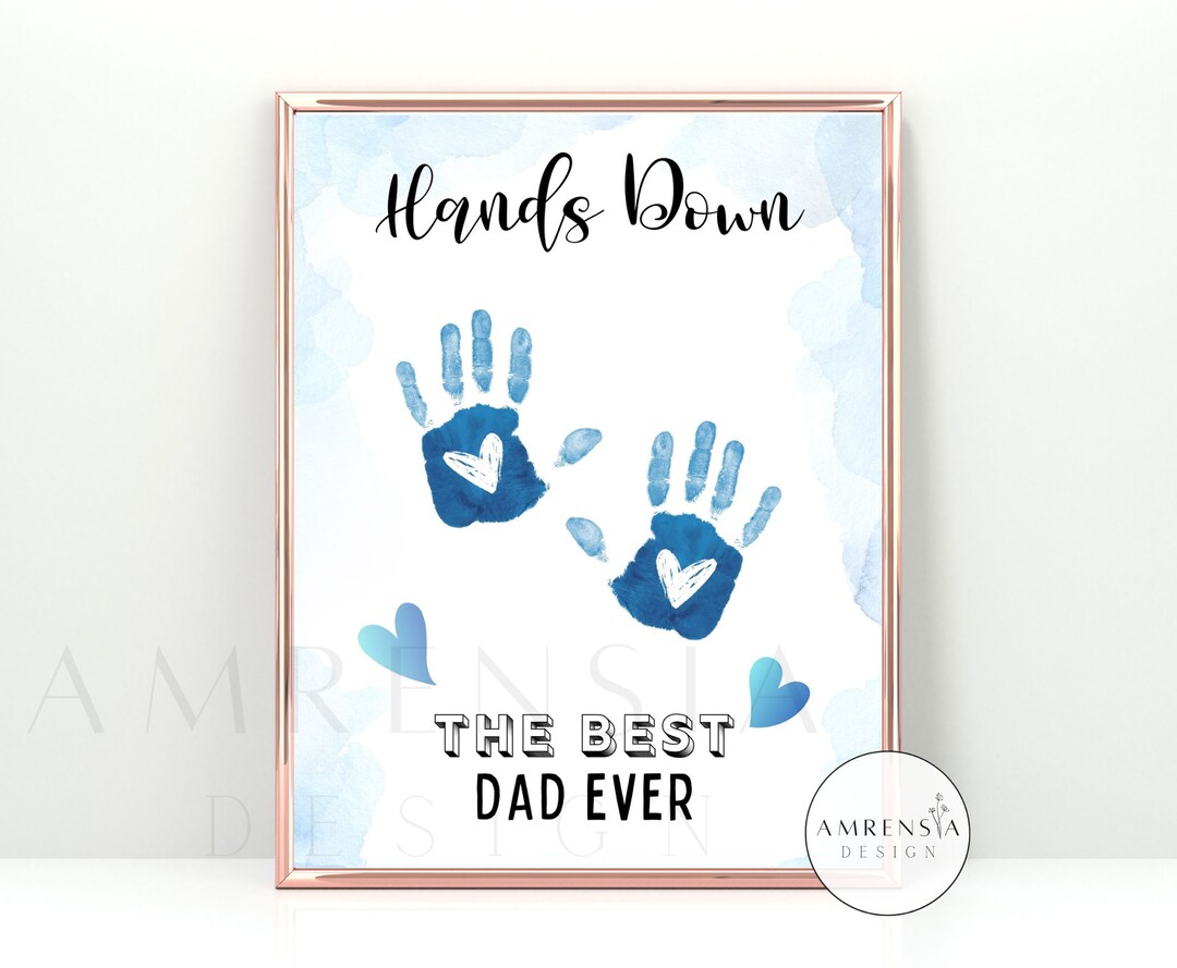 Hands Down the Best Dad Ever Fathers Day Handprint Keepsake for Dad ...