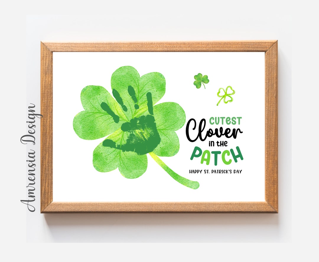 Cutest Clover in the Patch, St Patrick Day Handprint Art Template ...
