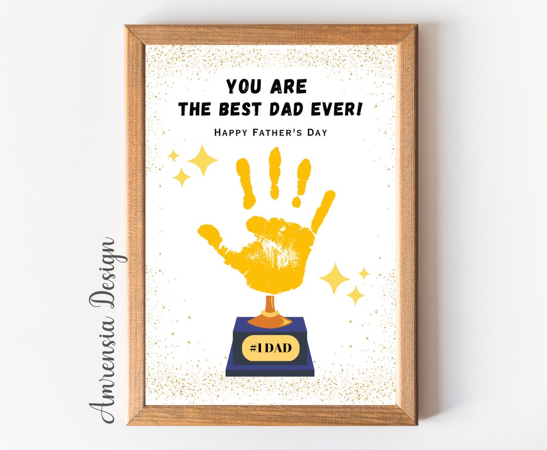 You Are the Best Dad Ever, Fathers Day Handprint Keepsake for Dad, DIY ...
