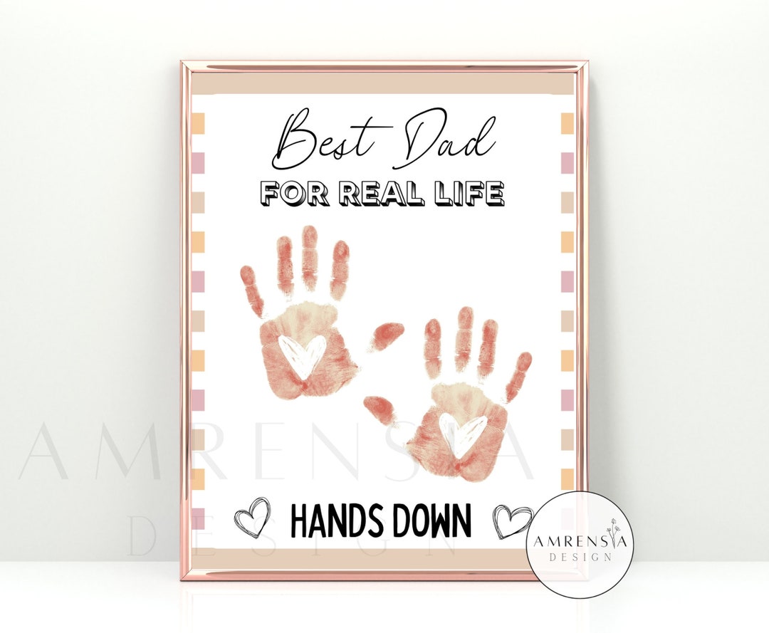 Best Dad for the Real Life Hands Down Fathers Day Handprint Keepsake ...
