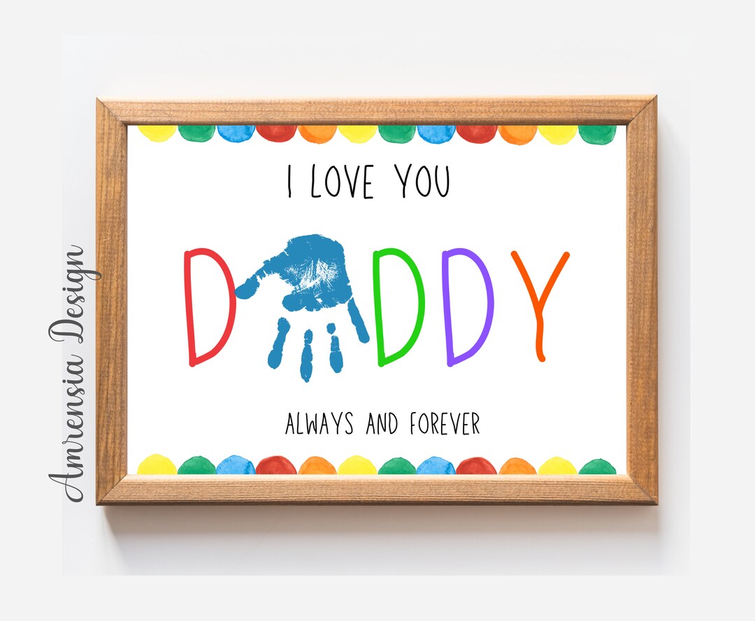 I Love You Daddy, Fathers Day Handprint Keepsake for Dad, DIY ...