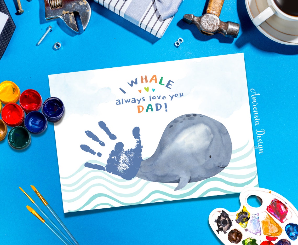 I Whale Always Love You Dad, Fathers Day Handprint Keepsake for Fathers ...