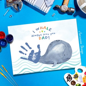 I Whale Always Love You Dad, Fathers Day Handprint Keepsake for Fathers ...