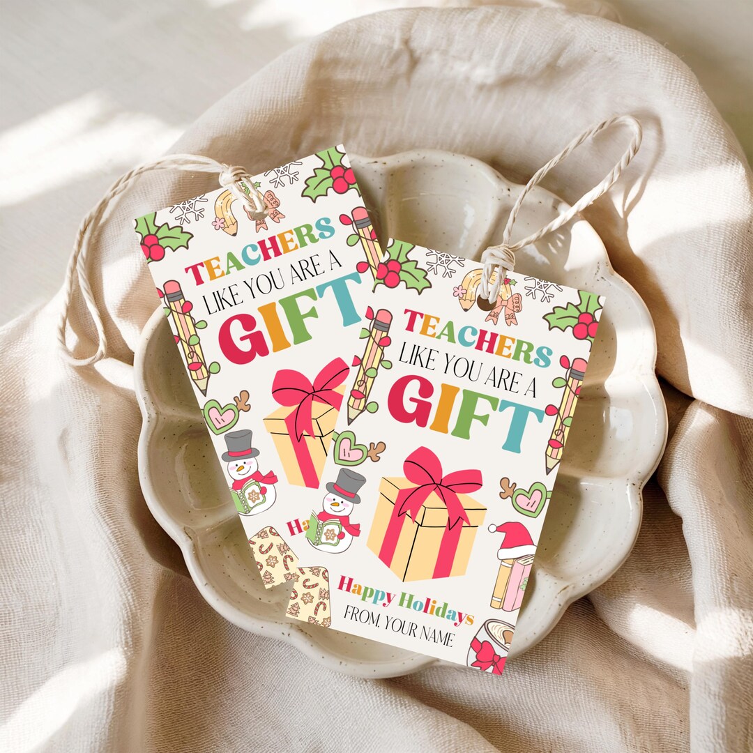 EDITABLE Christmas Gift Tags for Teacher, Teachers Like You Are a Gift ...