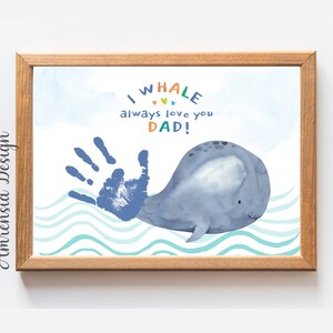 I Whale Always Love You Dad, Fathers Day Handprint Keepsake for Fathers ...