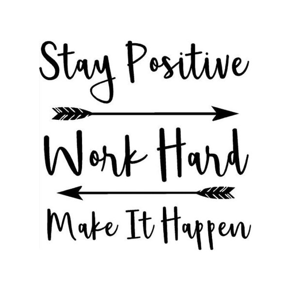 Stay Positive Work Hard Make It Happen - Etsy