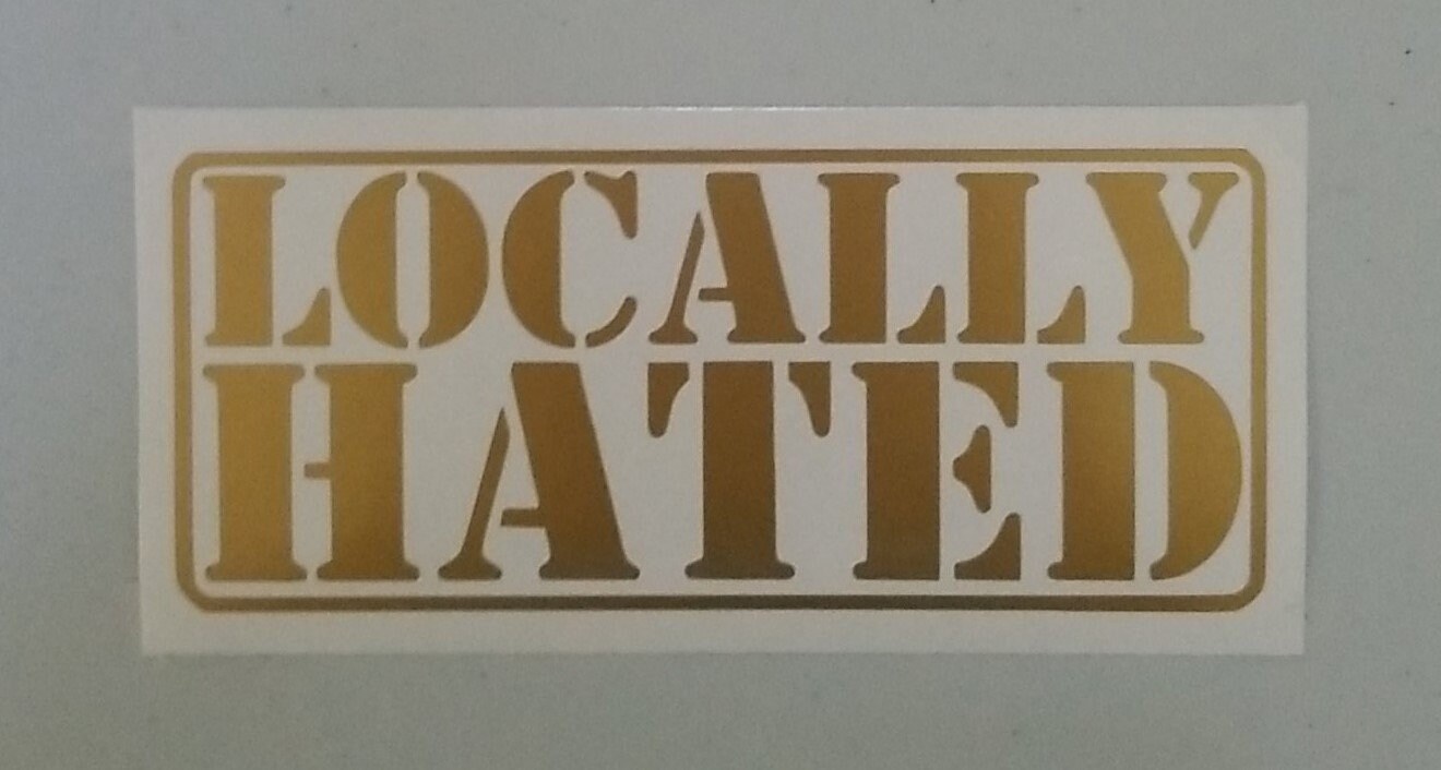Locally Hated Custom Precision Die Cut Vinyl Decal Sticker | Etsy