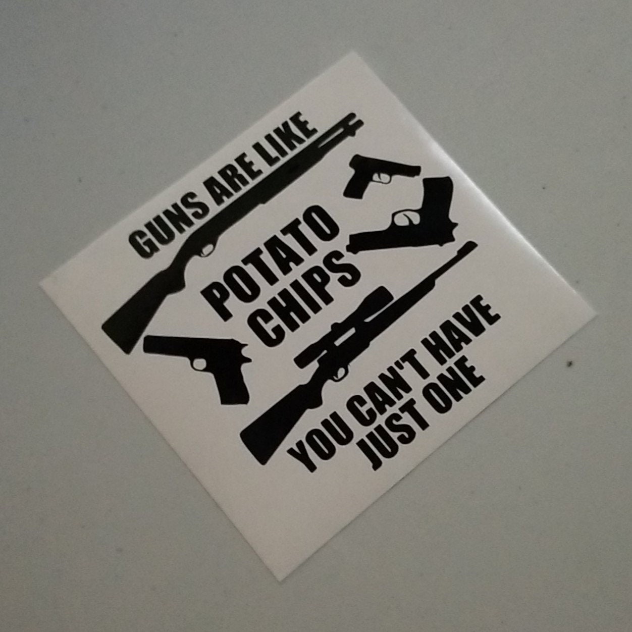 Guns Are Like Potato Chips Gun Pistol Rifle Custom | Etsy