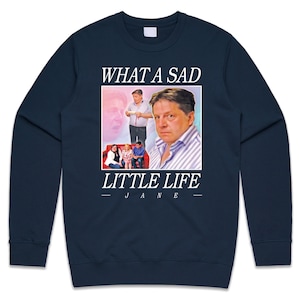 What A Sad Little Life Jane Jumper Sweater Sweatshirt Funny Meme Come ...