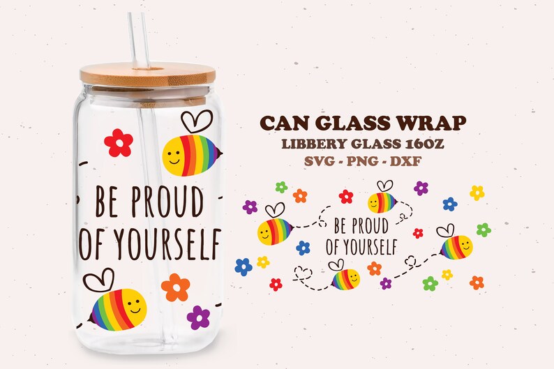 Pride Can Glass SVG, Libbey Glass SVG, Be Proud of Yourself, Full Wrap ...