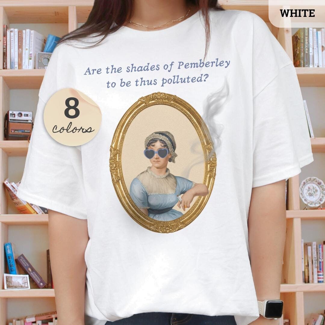 Pride and Prejudice Shirt Jane Austen Gifts Funny Meme Shirt Mr. Darcy ...