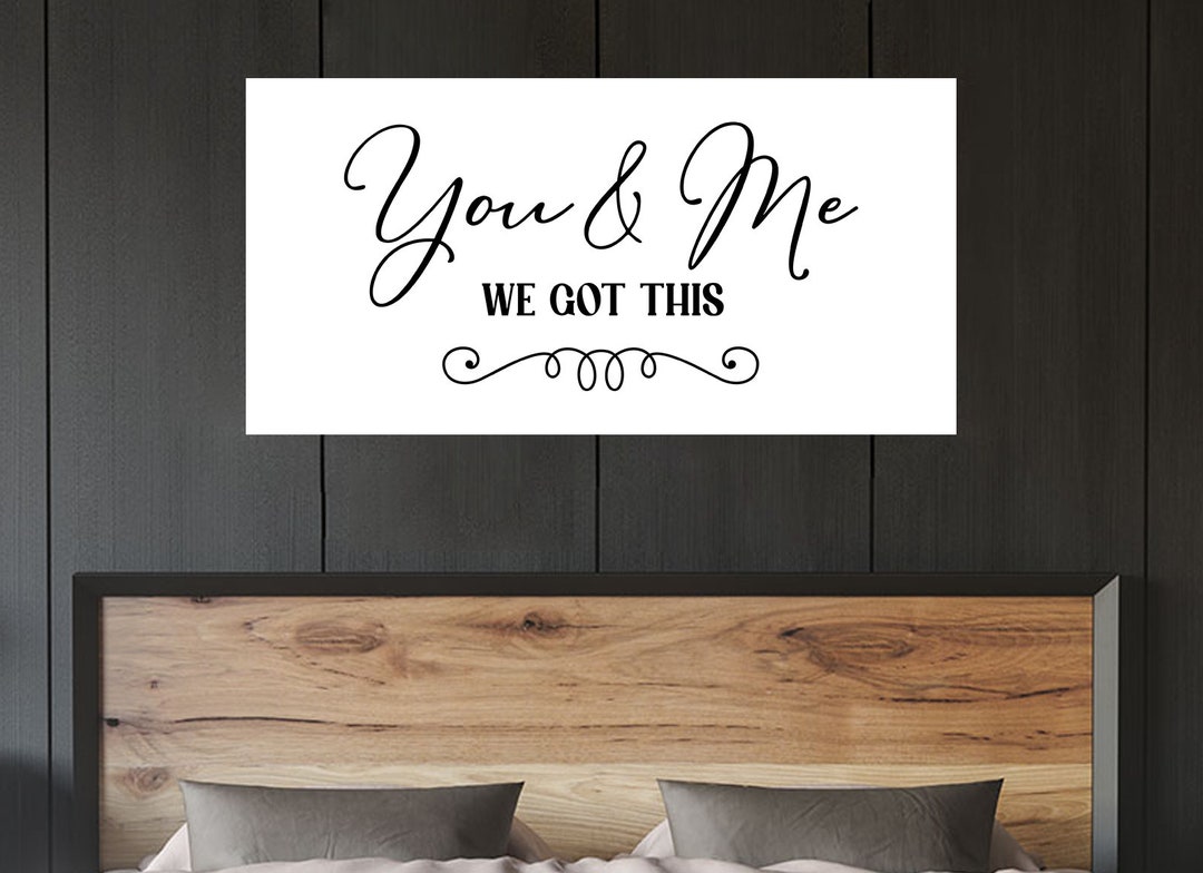 You and Me - We Got This Sign | 1/2" Black or White Edge Foam Print ...