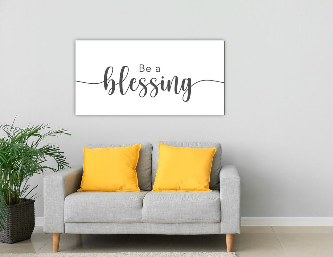Be A Blessing Sign 1/2 Black or White Edge Foam Print Script Sign Wall ...