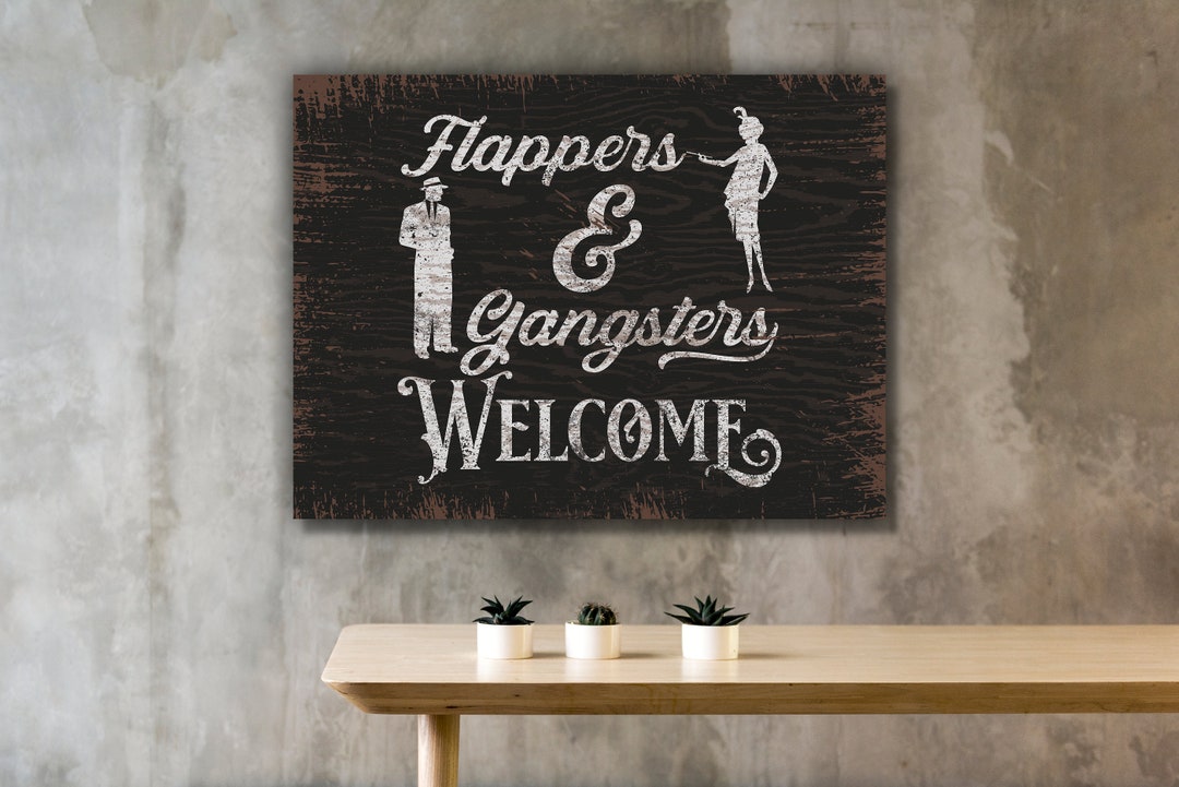 Flappers and Gangsters Welcome | 1/2" Black or White Edge Foam Print ...