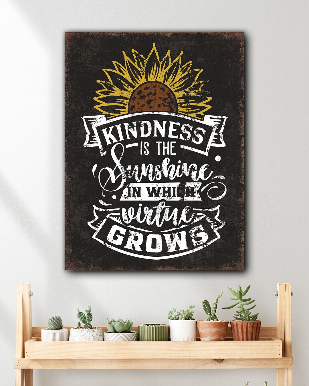 Kindness is the Sunshine in Which Virtue Grows - Black | 1/2" Black or ...