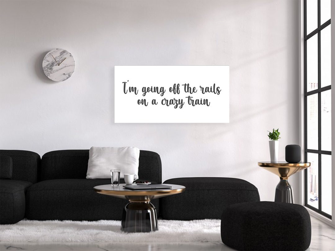 I'm Going Off the Rails on a Crazy Train Script Sign Impresión de ...