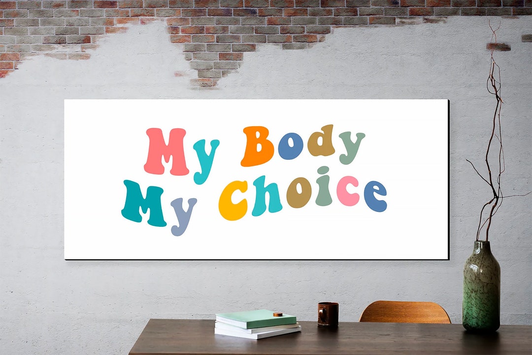 My Body My Choice Sign | 1/2" Black or White Edge Foam Print | RBG ...
