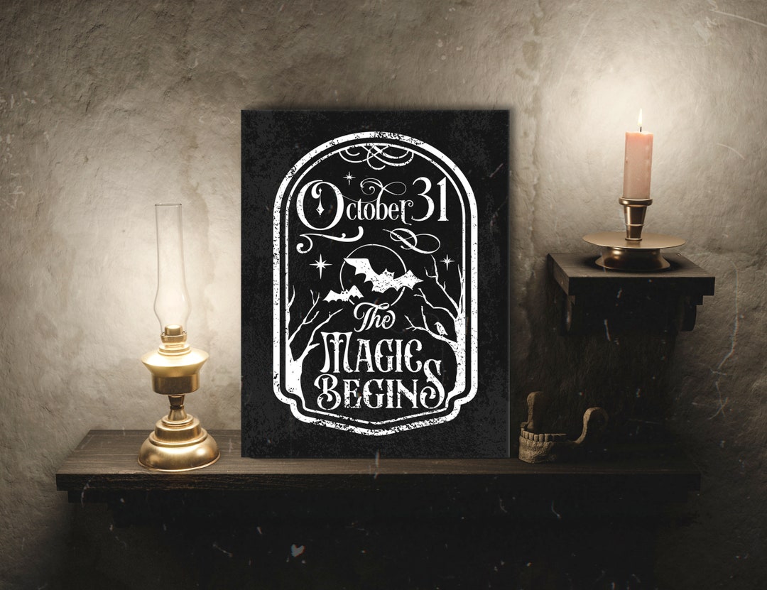 October 31 the Magic Begins 1/2 Black or White Edge Foam Print ...
