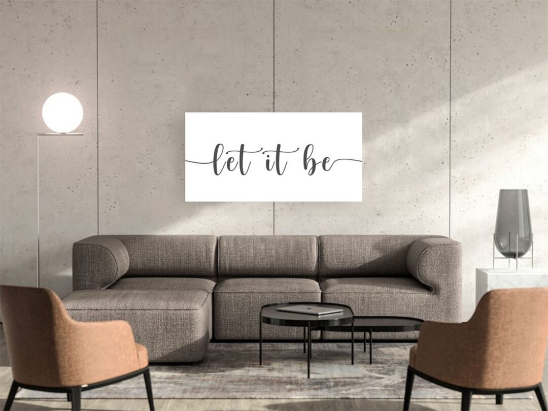 Let It Be Sign | 1/2" Black or White Edge Foam Print | Script Sign ...