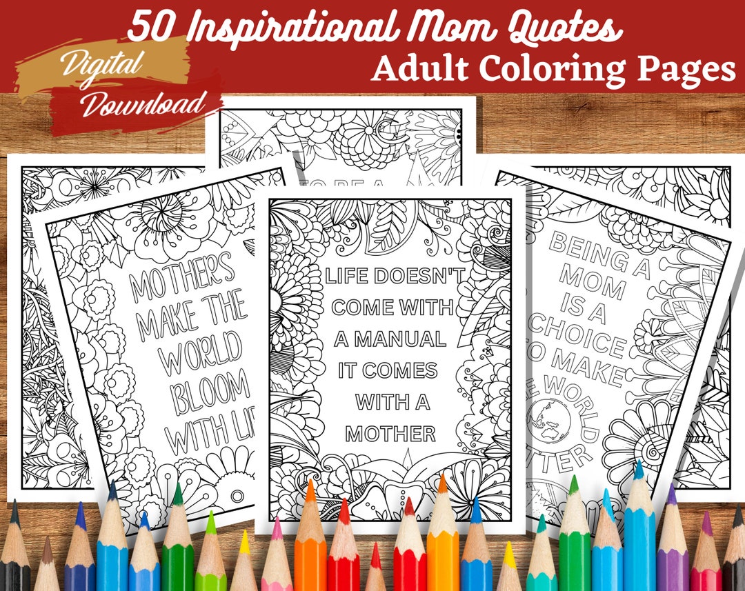 Mom-inspired Coloring Pages, 50 Printable Inspirational Quotes ...
