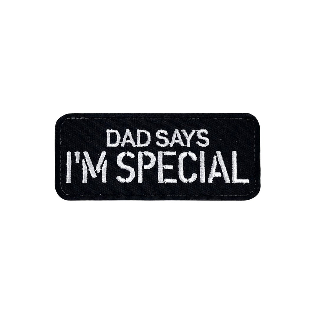 DAD SAYS I’M SPECIAL Morale Patch - Etsy