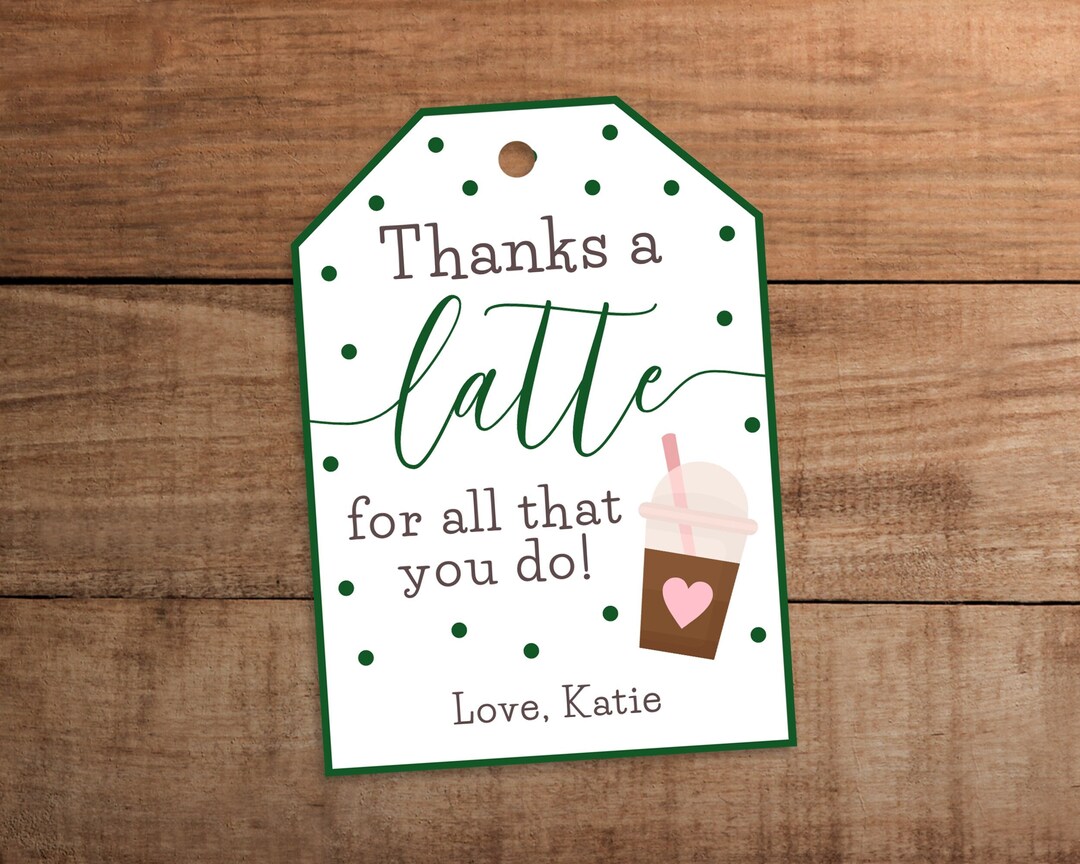 Thanks a Latte for All That You Do Coffee Caffeine Gift Tag for Teacher ...