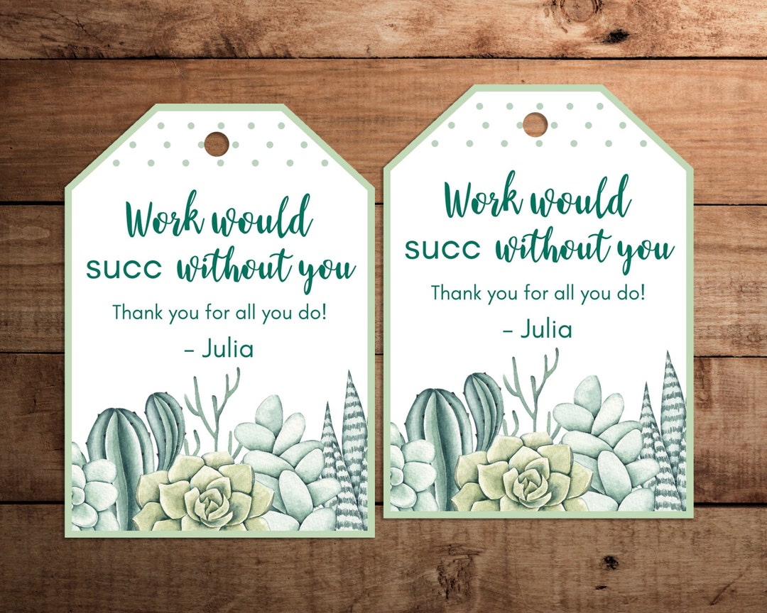 Editable Succulent Gift Tag Printable Work Would Succ Without - Etsy