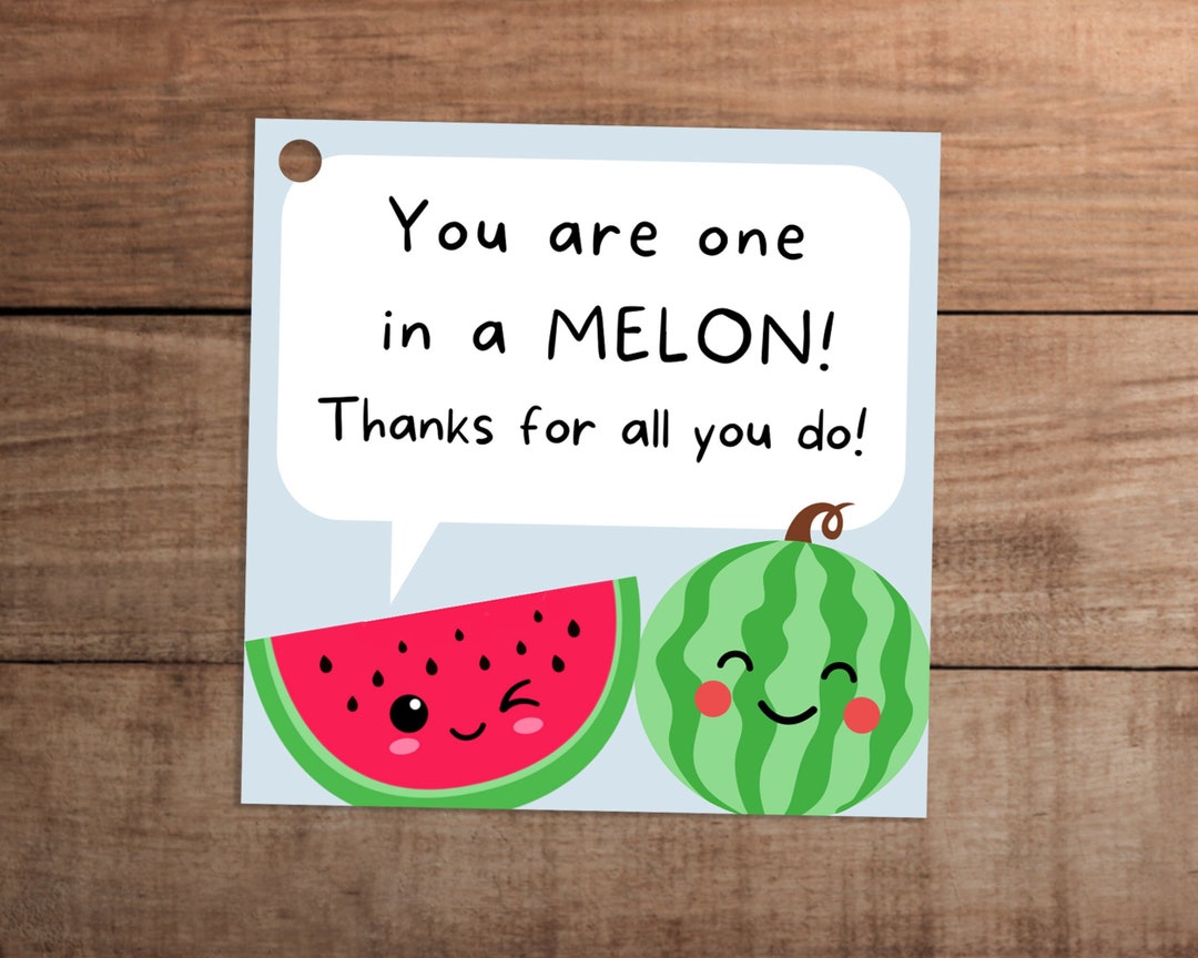 Watermelon One in a MELON Gift Tag Printable for Teacher Nurse Police ...