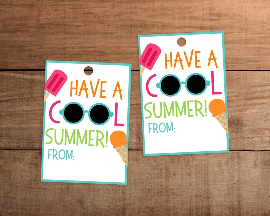 End of School Year Party Favor Gift Tag Printable Have a Cool Summer ...
