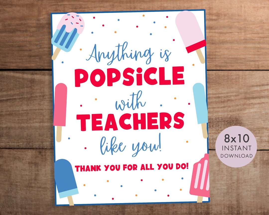 Teacher Appreciation Week Popsicle Pun Printable Sign Anything is ...