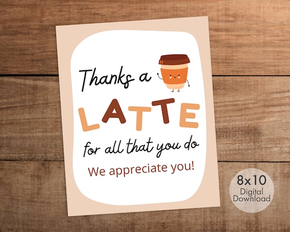 Thanks a LATTE for All That You Do Coffee Pun Sign for Staff - Etsy