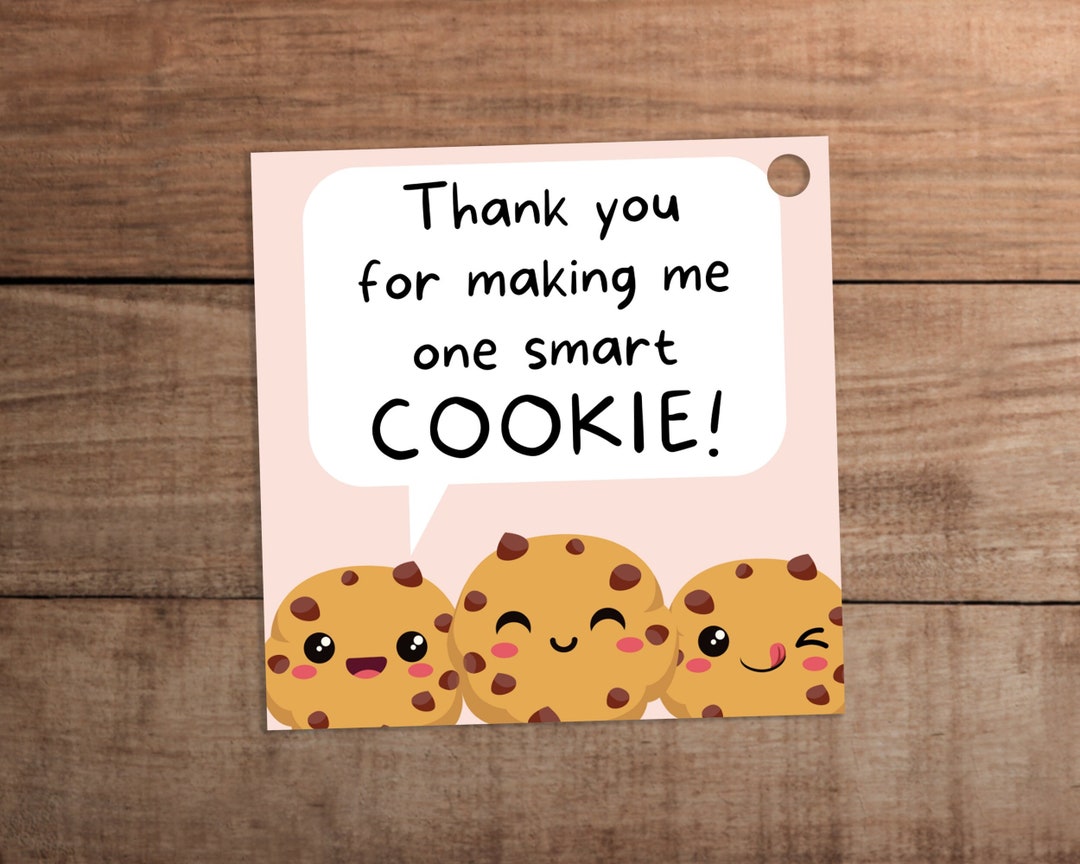 Thank You for Making Me One Smart Cookie Gift Tag Printable for Teacher ...