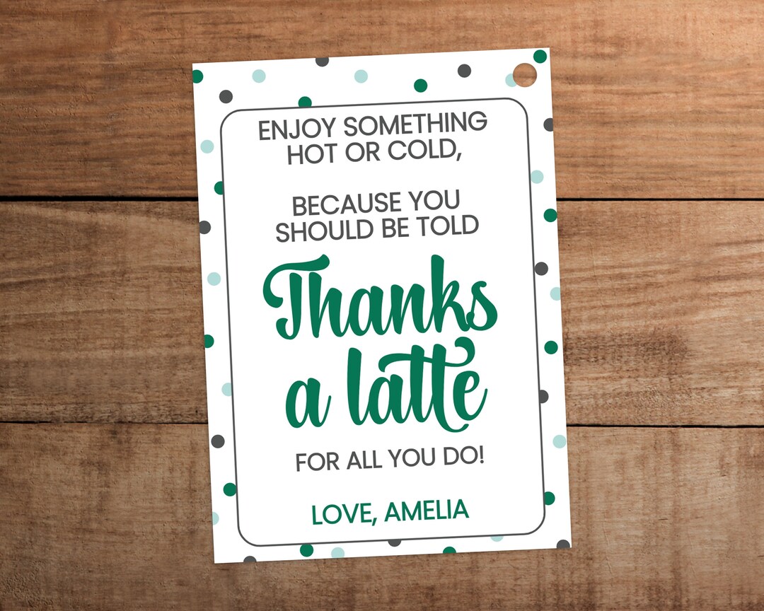 Editable Thanks a Latte Coffee Gift Tag Printable for Teachers Nurses ...
