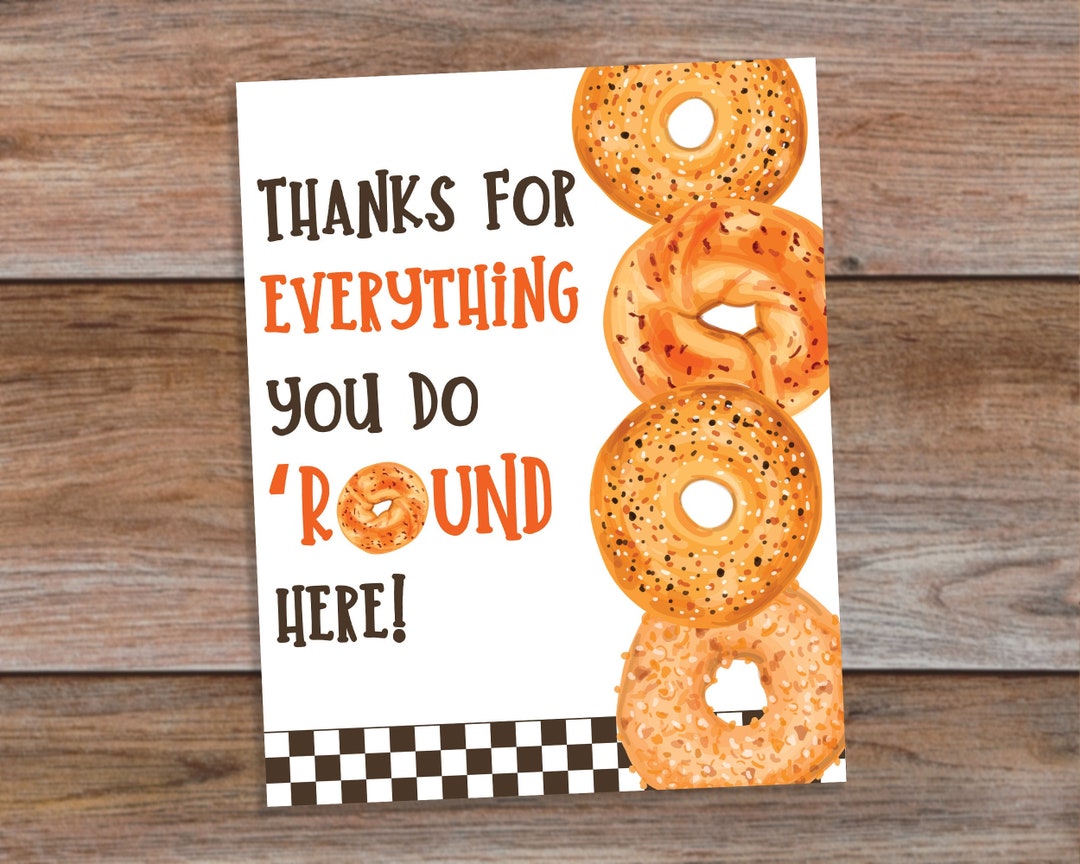 8x10 Bagel Sign Printable Thank You for Everything You Do Round Here ...