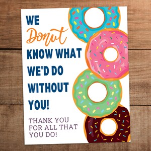 8x10 We Donut Know What We'd Do Without You Thank You Sign Printable ...