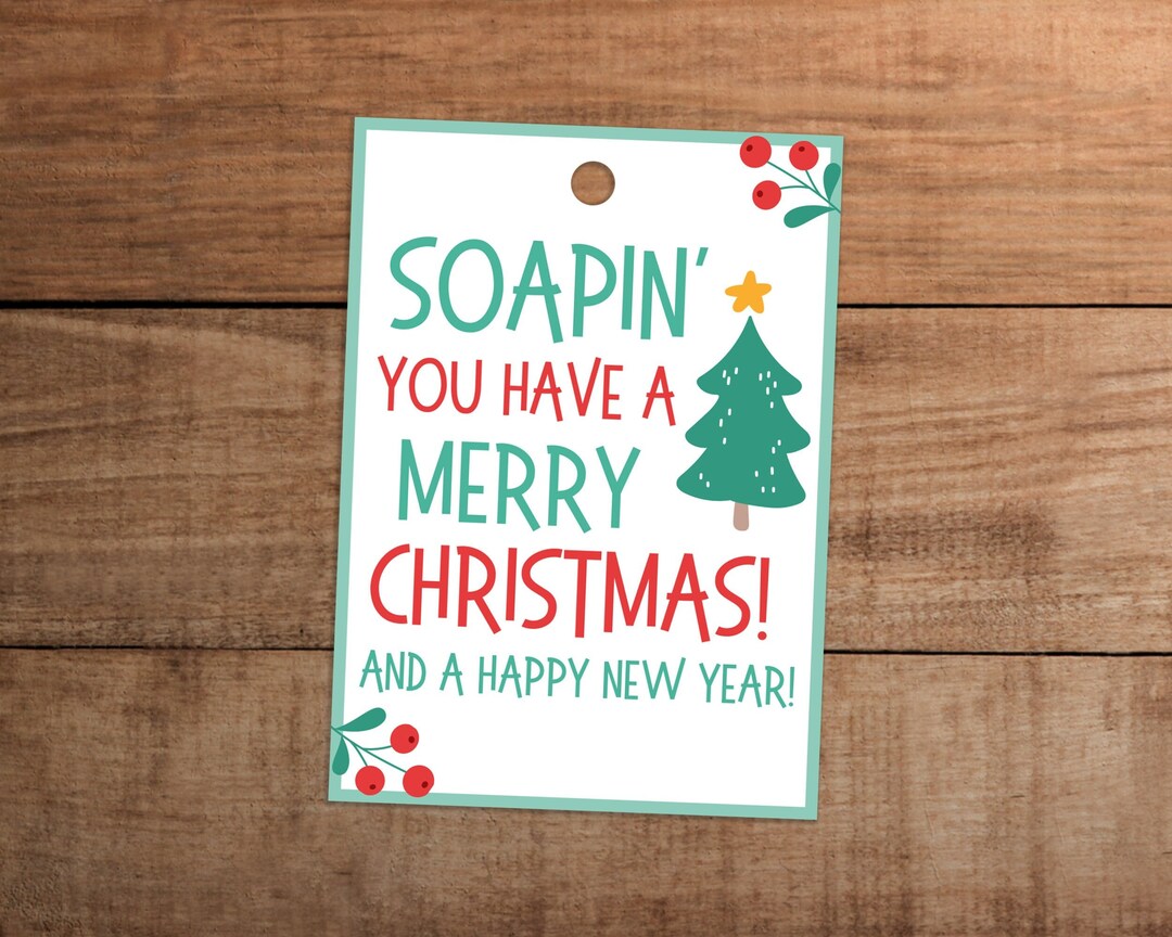 Soapin' You Have a Merry Christmas Holiday Soap Pun Gift Tag Printable ...