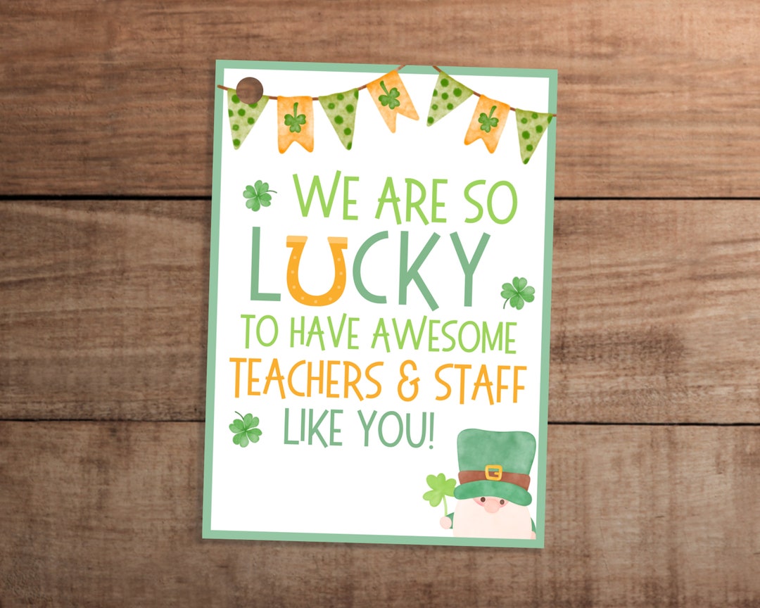 St Patrick's Day Gift Tag Printable so Lucky to Have Awesome Teachers ...
