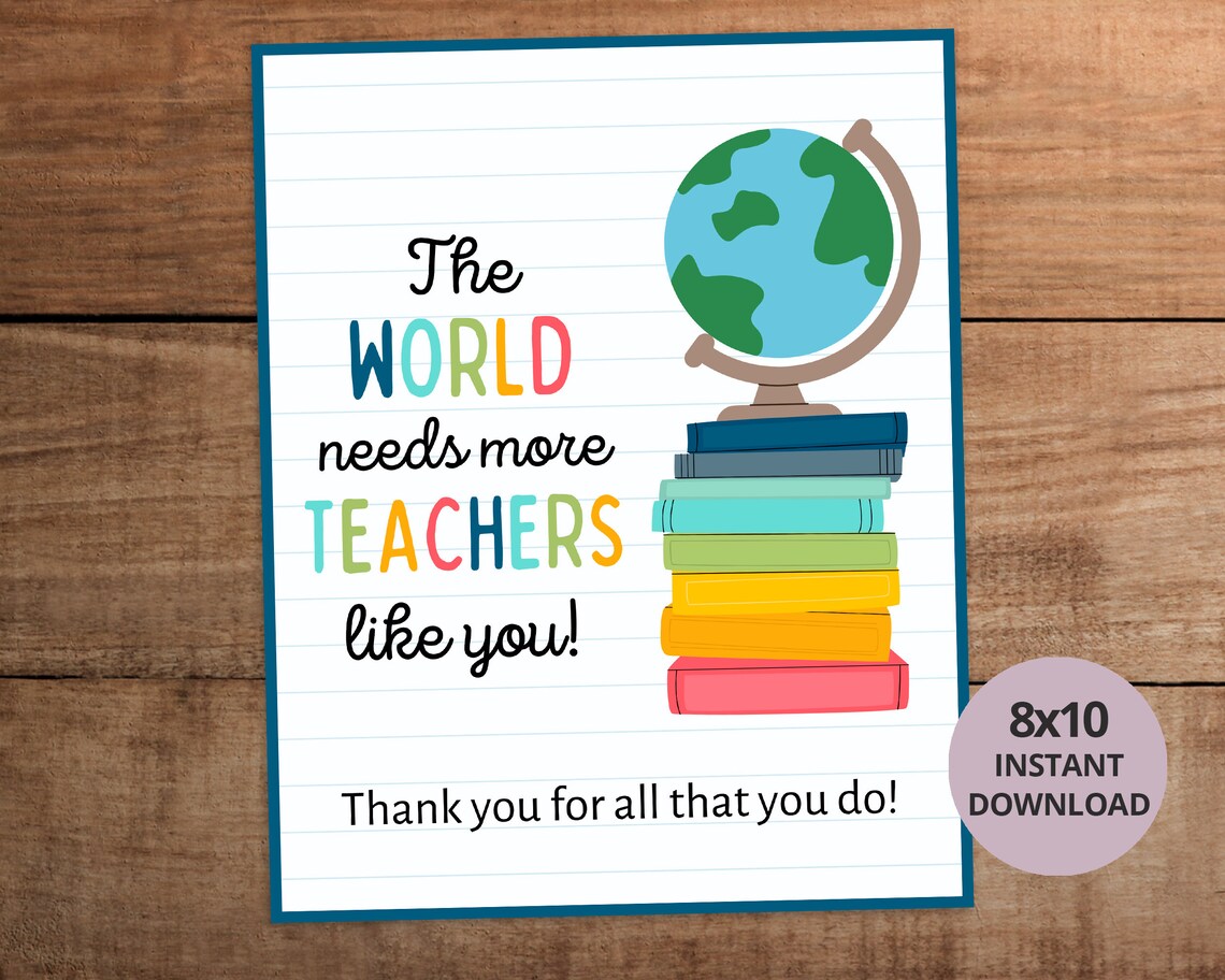 Printable the World Needs More Teachers Like You Appreciation - Etsy