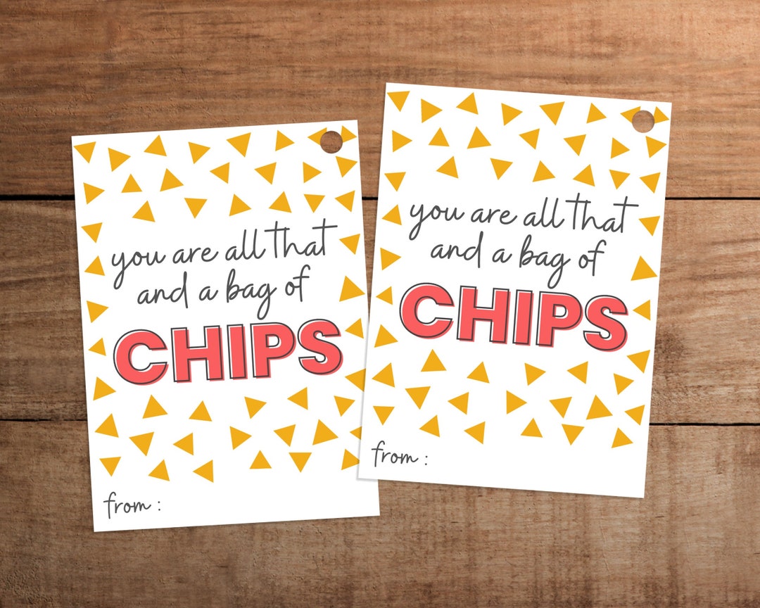 You Are All That and a Bag of Chips Gift Tag Printable - Etsy