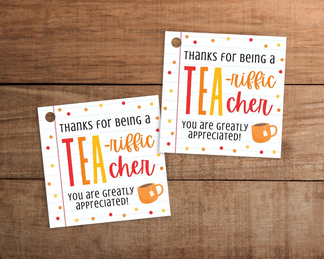Tea Gift Tag Printable for School Teacher Appreciation Thanks for Being ...