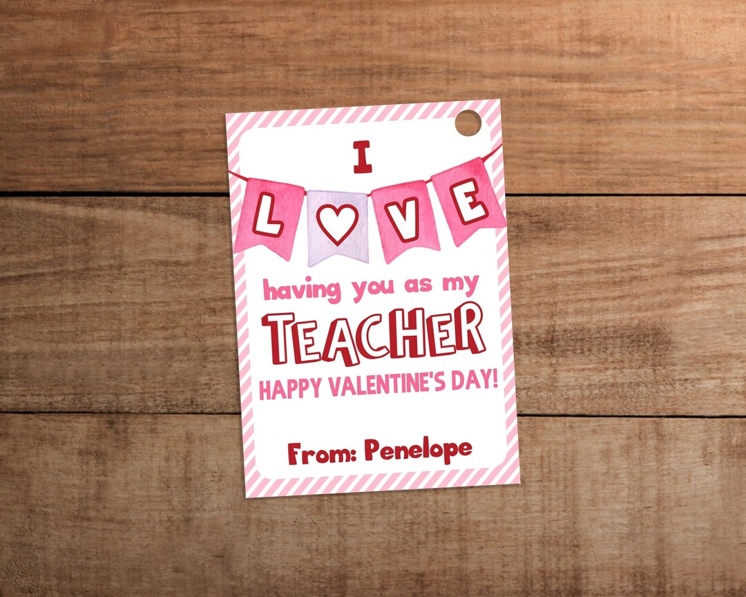 Valentine's Day Gift Tag Printable for Teachers I Love Having You as My ...