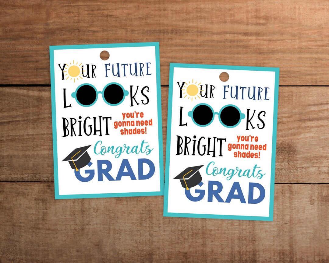 Graduation Gift Tag Printable Your Future Looks Bright You're Gonna ...