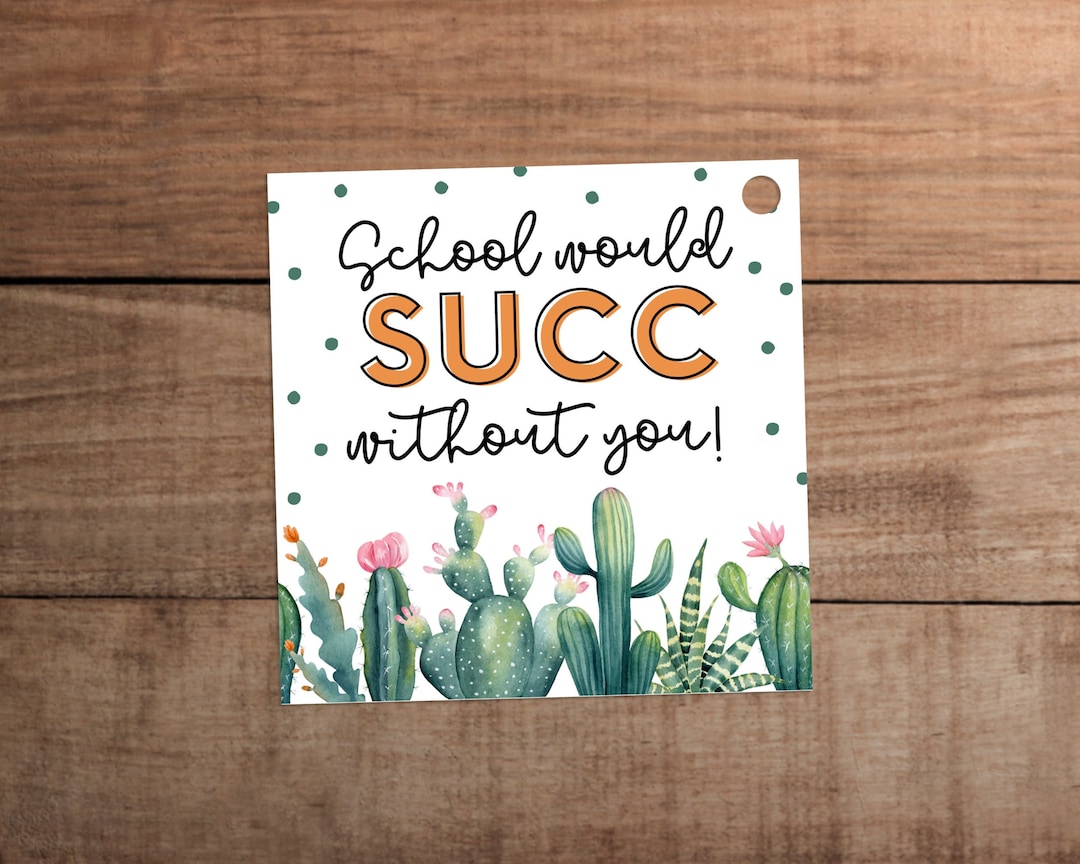 Succulent Pun Teacher School Staff Gift Tag Appreciation, Digital ...