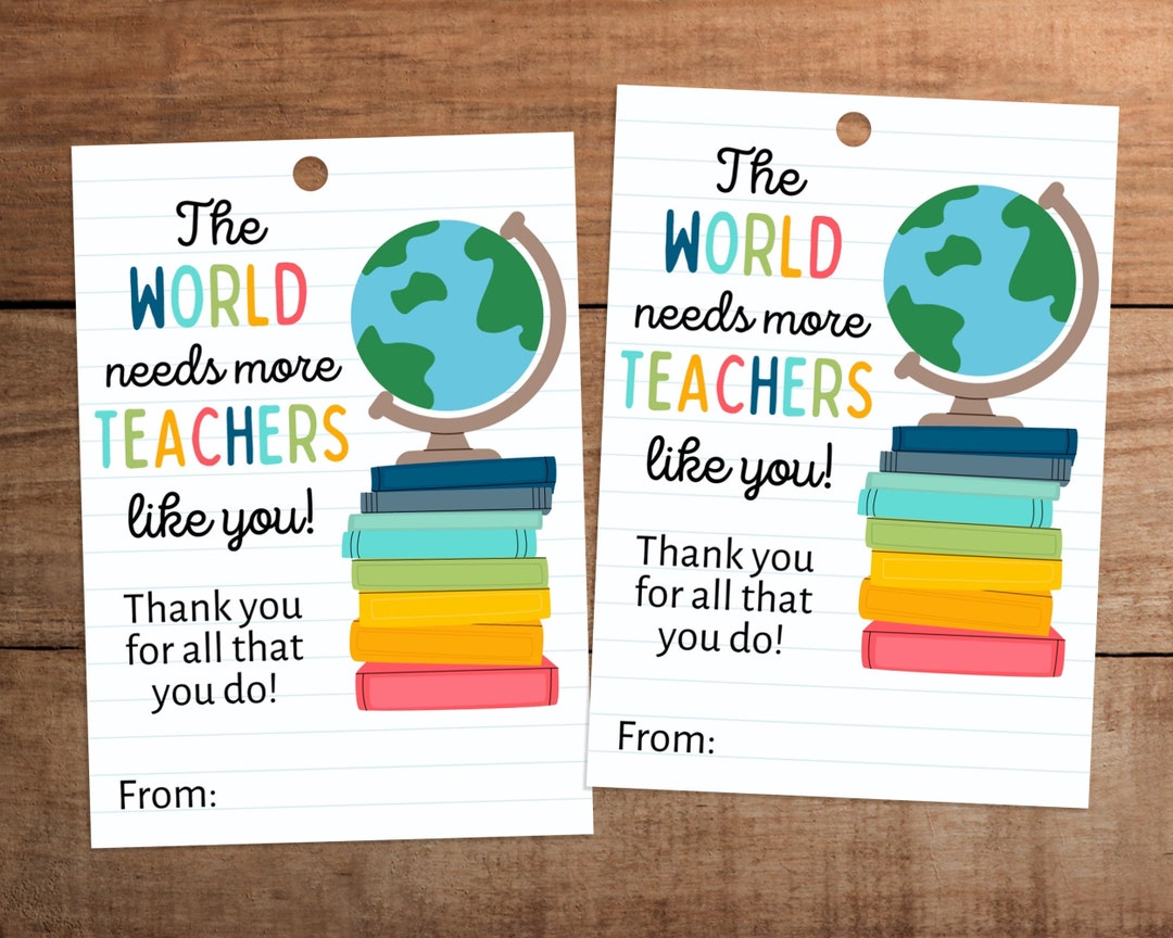 Teacher Appreciation Gift Tag Printable the World Needs More - Etsy UK